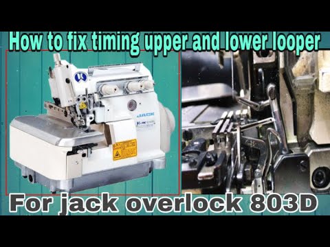 How To Fix Timing Upper And Lower Looper For Jack Overlock 803D. - YouTube