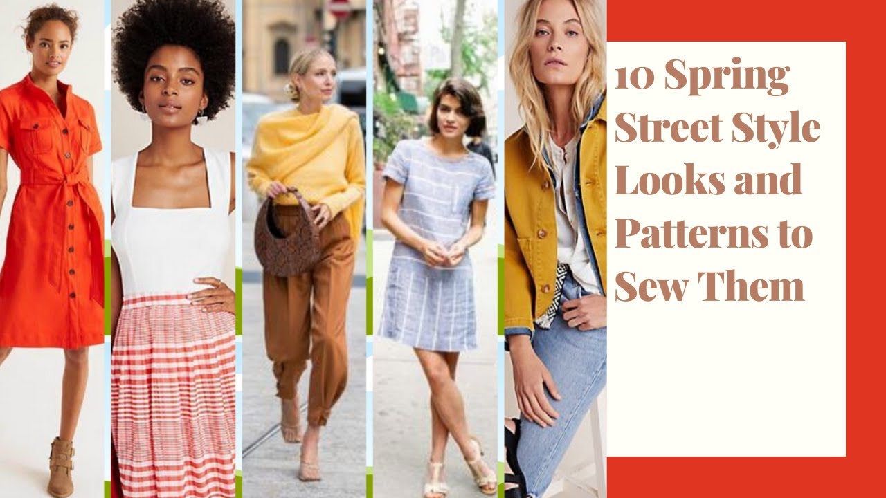 10 Spring Street Style Looks and The Patterns To Sew Them - YouTube