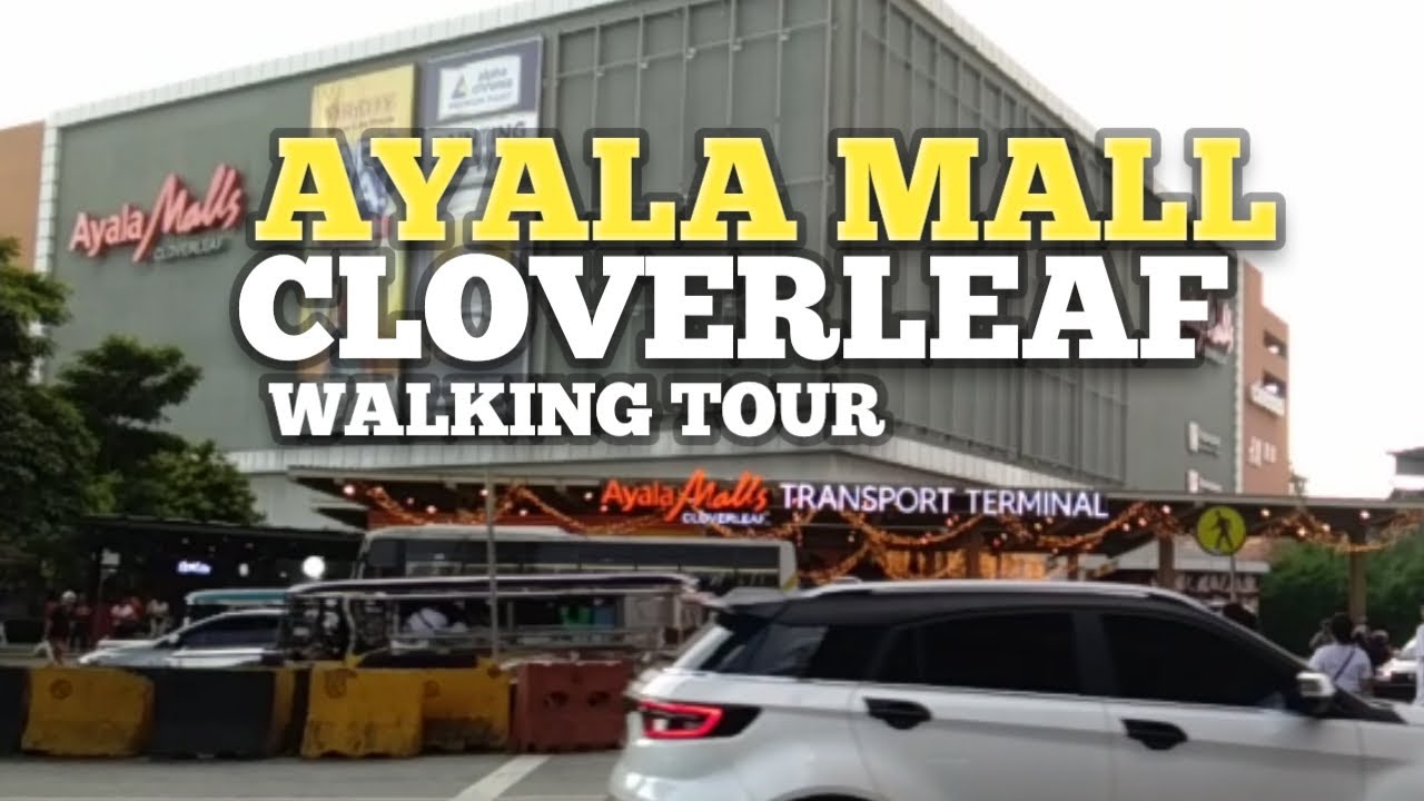 AYALA MALL CLOVERLEAF WALKING TOUR - YouTube