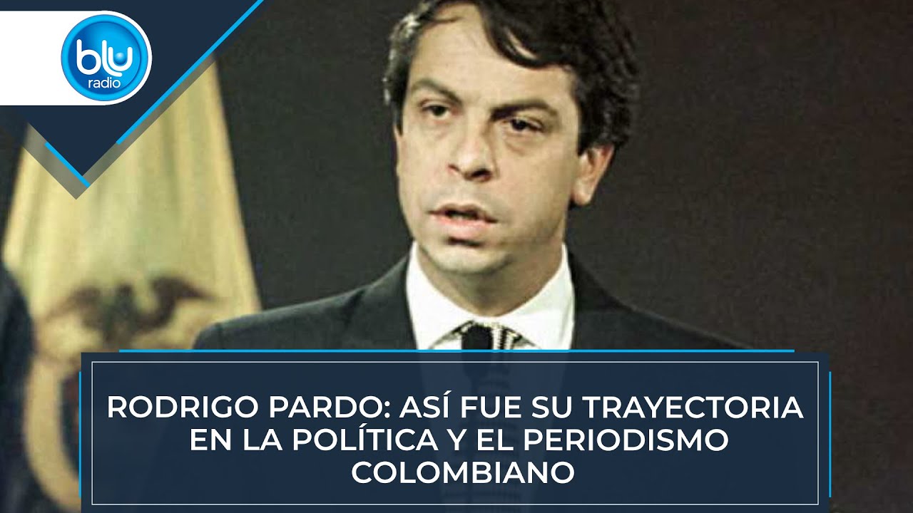 Rodrigo Pardo: así fue su trayectoria en la política y el periodismo ...