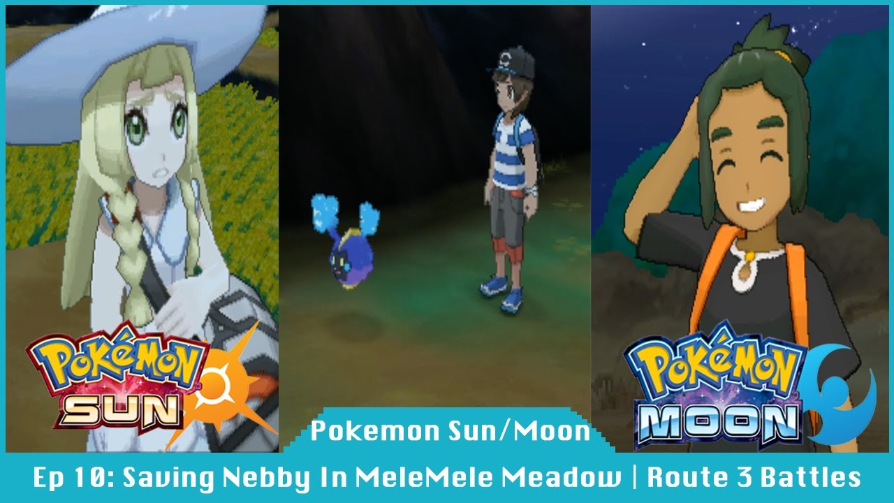 Saving Nebby (Cosmog) In MeleMele Meadow | Finishing Route 3 - Pokemon ...