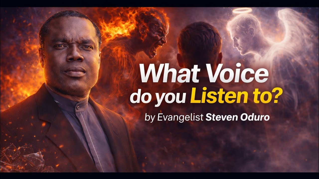 What Voice Do You Listen - Evangelist Steven Oduro - YouTube