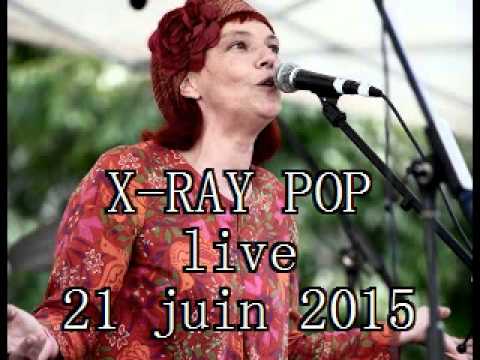 X Ray Pop live 21 juin 2015 ( audio only) - YouTube