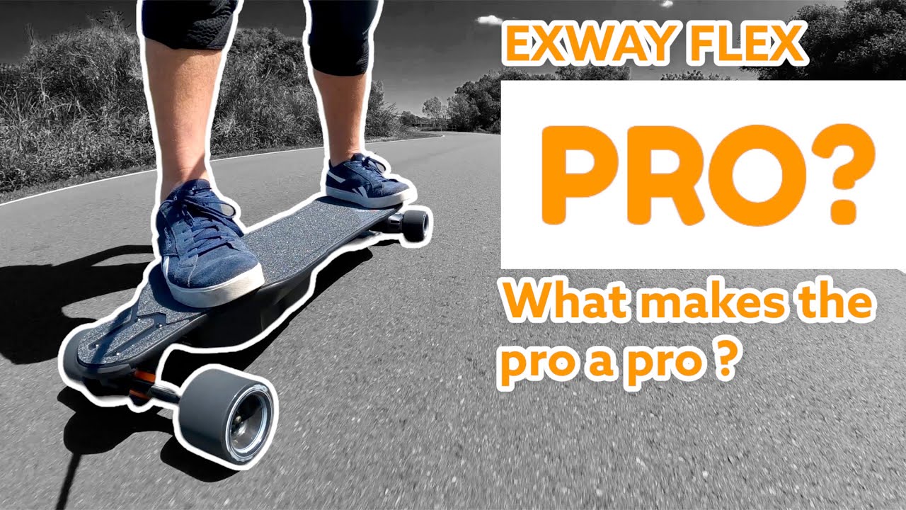 Exway Flex Pro, What makes the Pro a Pro ? - YouTube