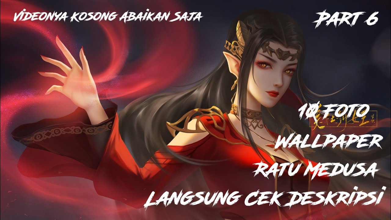 BTTH SPESIAL WALLPAPER RATU MEDUSA KEREN PART 6 - YouTube