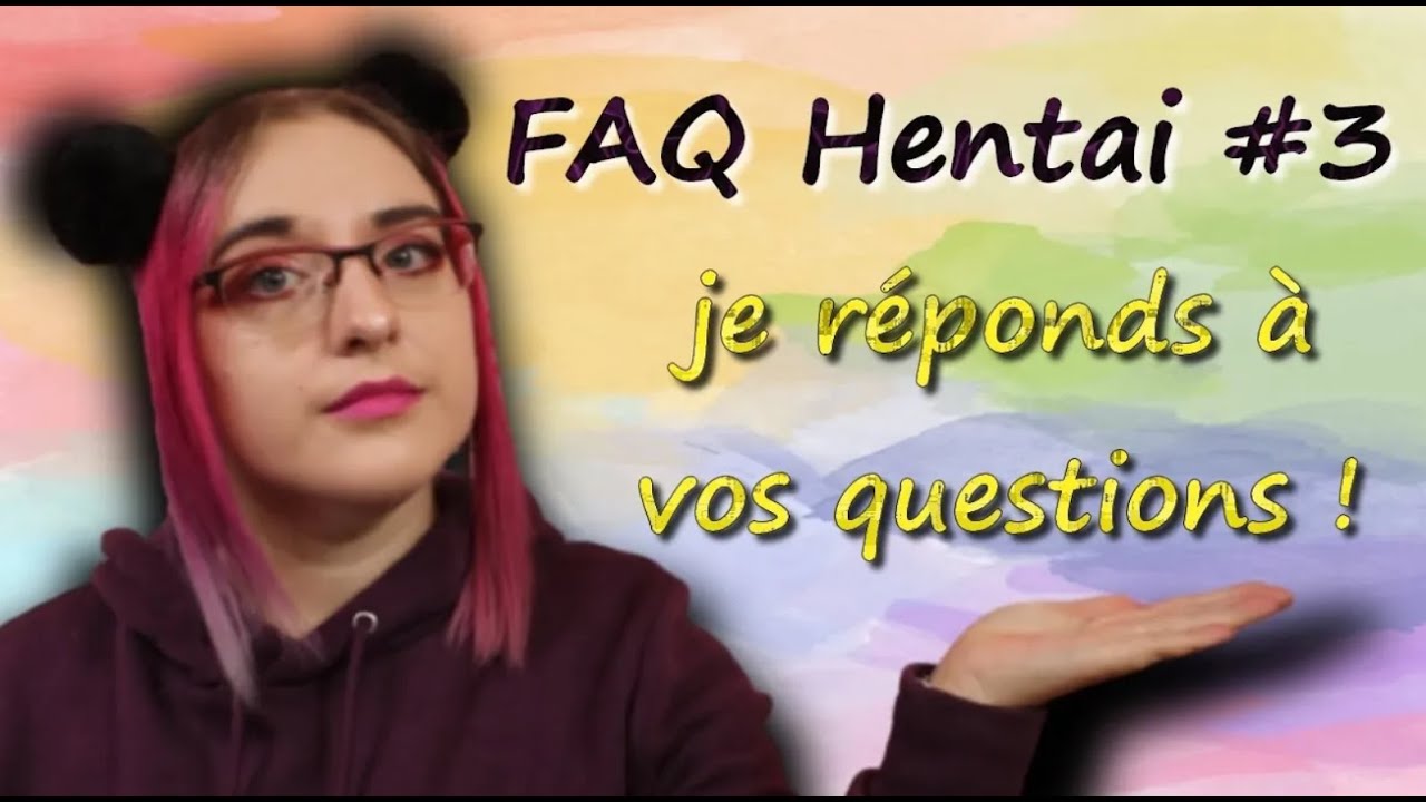 FAQ #2 - je réponds à vos questions Hen** ! - YouTube