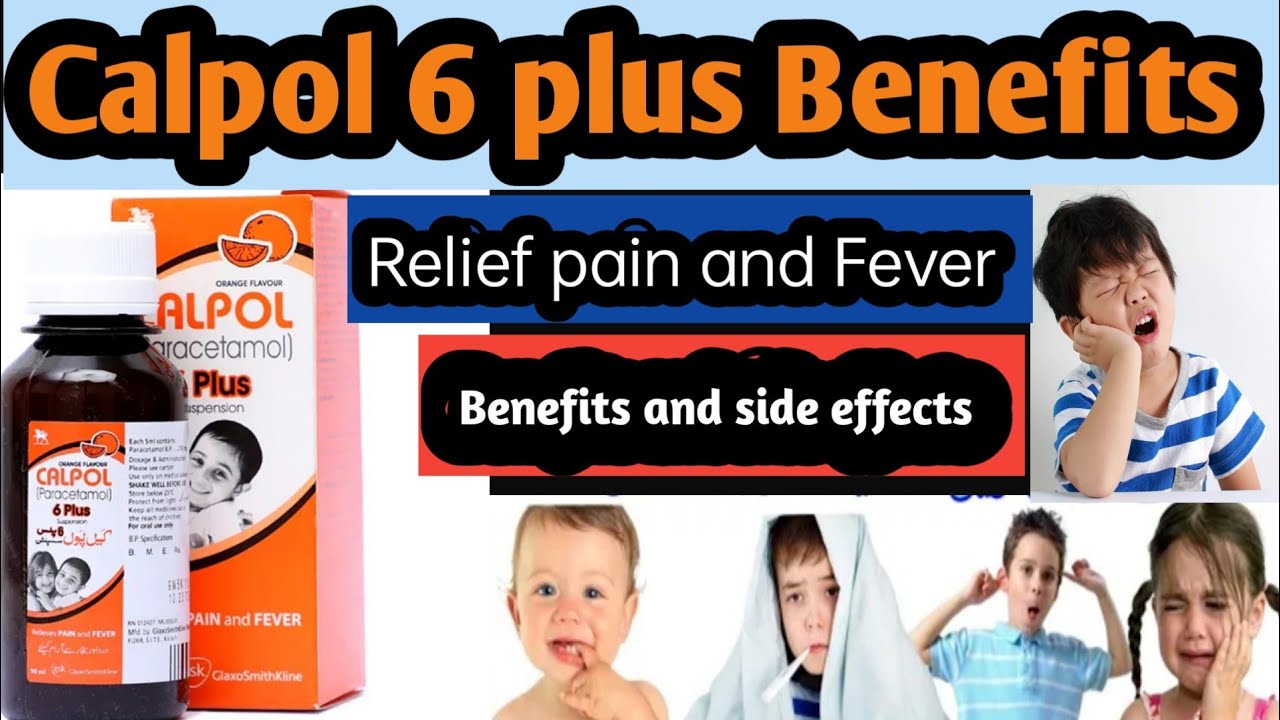Calpol 6 Plus Syrup Uses in Urdu | Benefits and Side Effects | Reduce ...
