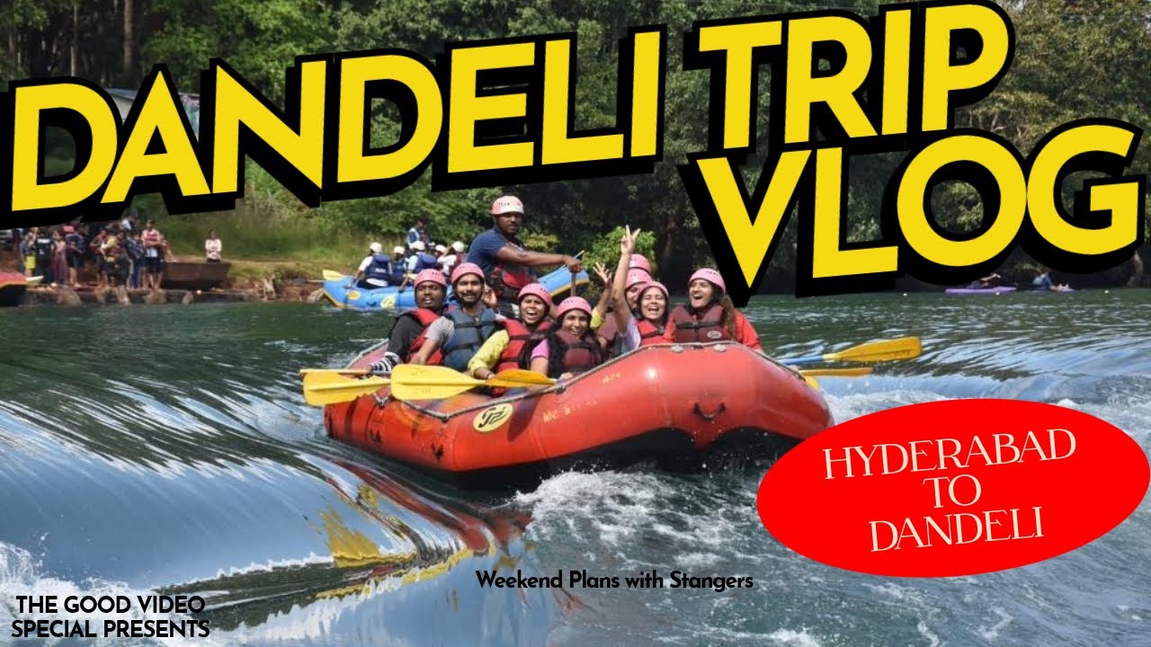 DANDELI Trip With Detailed Package || River Rafting || Adventurous ...