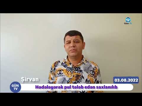 Hədə-qorxu yolu ilə pul tələb etyini bildirib. GÜN TV günün mühüm xəbərlərini təqdim edir.