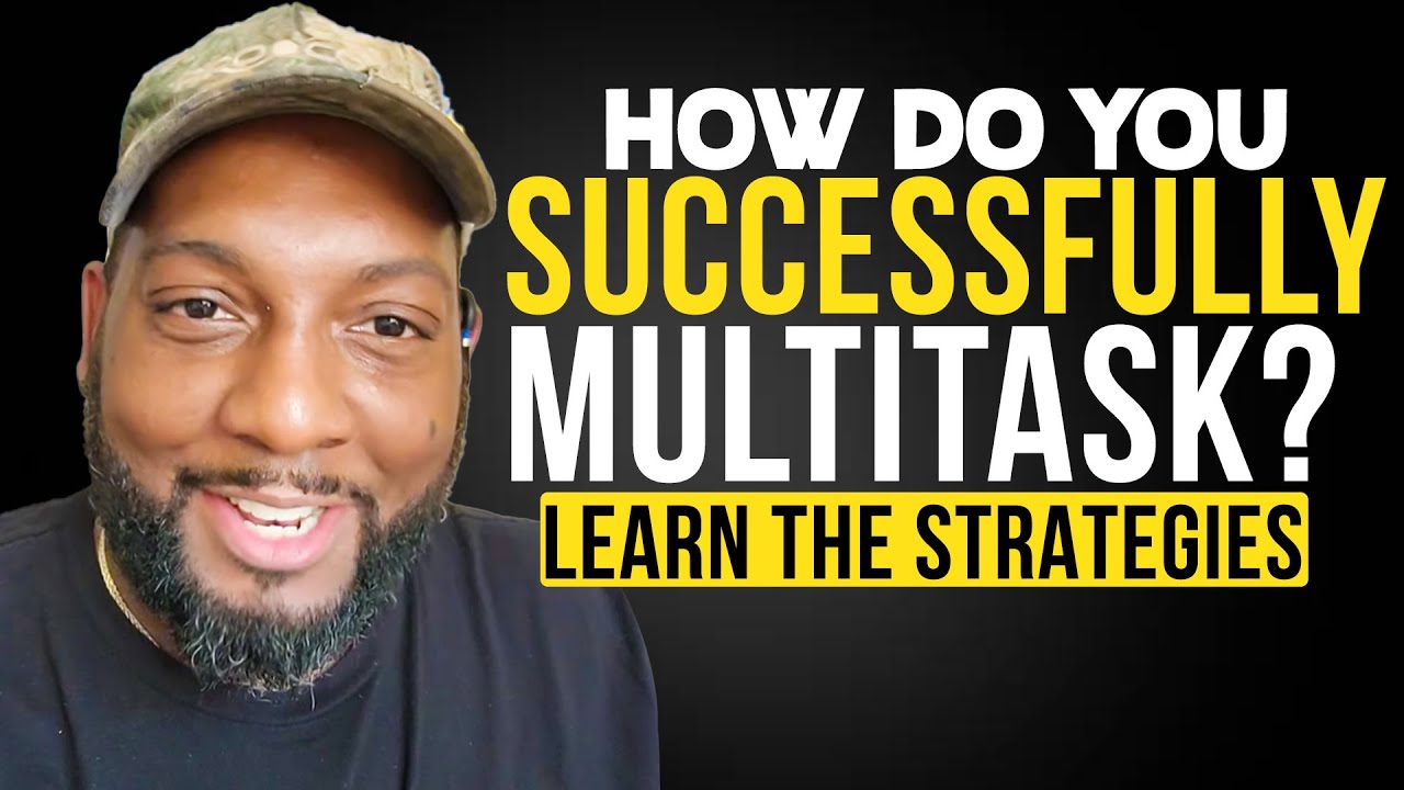 How Do You Successfully Multitask? Learn the Strategies - YouTube