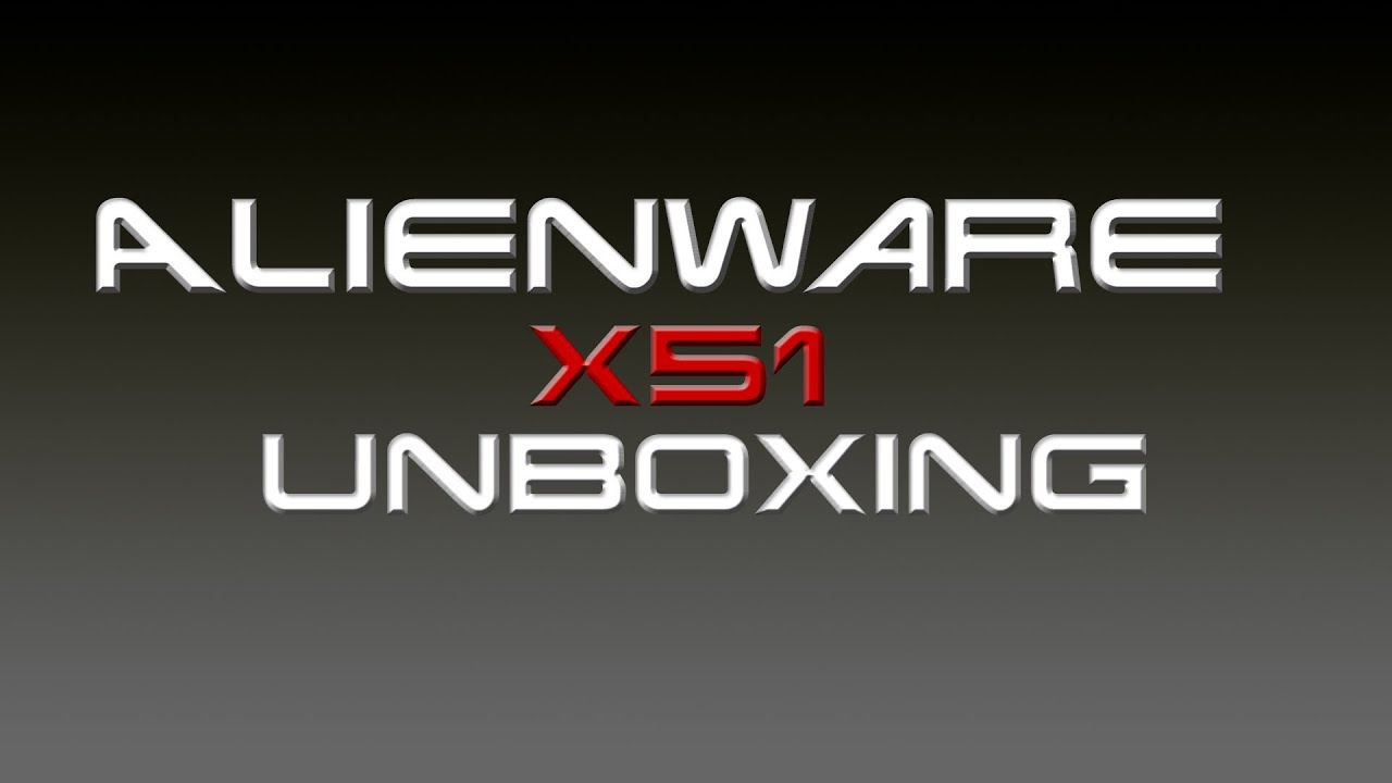 Alienware X51 Unboxing - YouTube