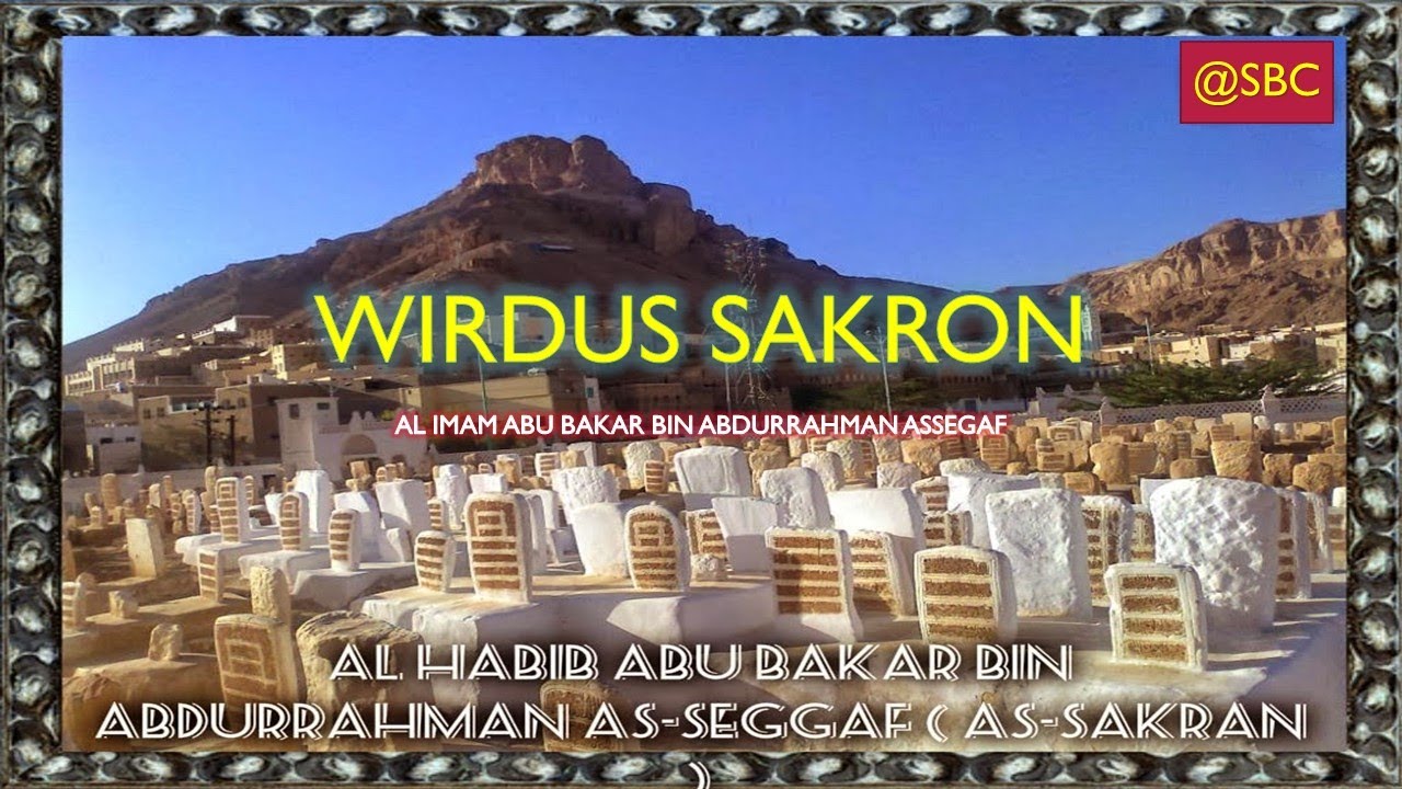 Wirdus Sakron Al Imam Abu Bakar bin Abdurrahman Assegaf - Habib Umar bin Hafidz - YouTube