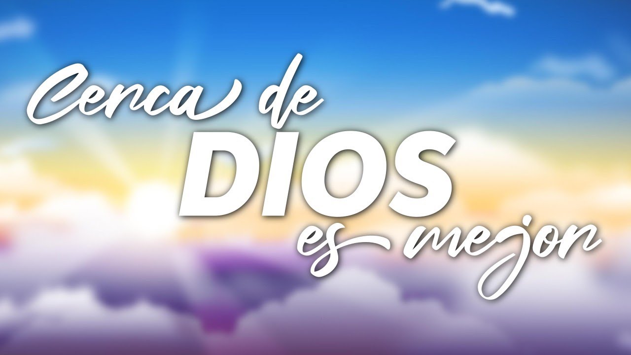 NUESTRO GRAN DIOS. - CERCA DE DIOS ES MEJOR - YouTube