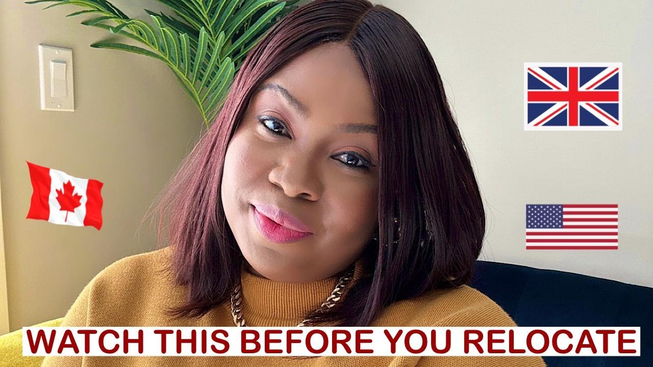 Watch This Before You Decide To Relocate| UK,🇬🇧 America 🇺🇲And Canada🇨🇦 ...