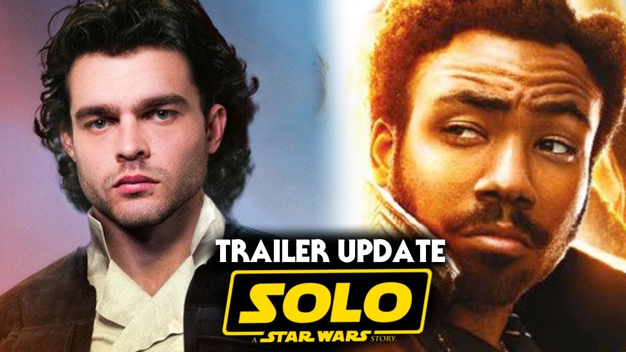 Han Solo Movie Trailer Update! Solo A Star Wars Story (Star Wars News ...