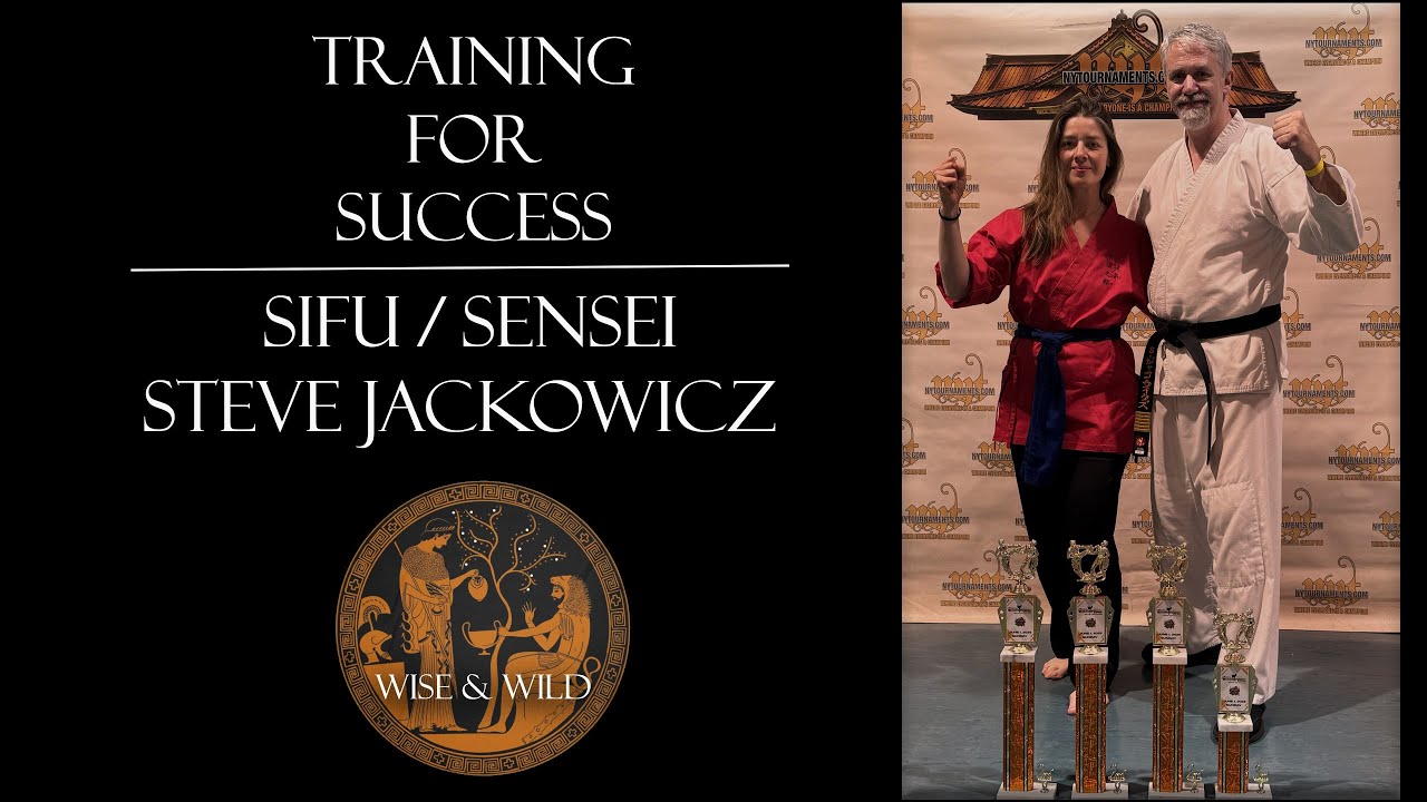 Training for Success with Sifu/ Sensei Steve Jackowicz - YouTube
