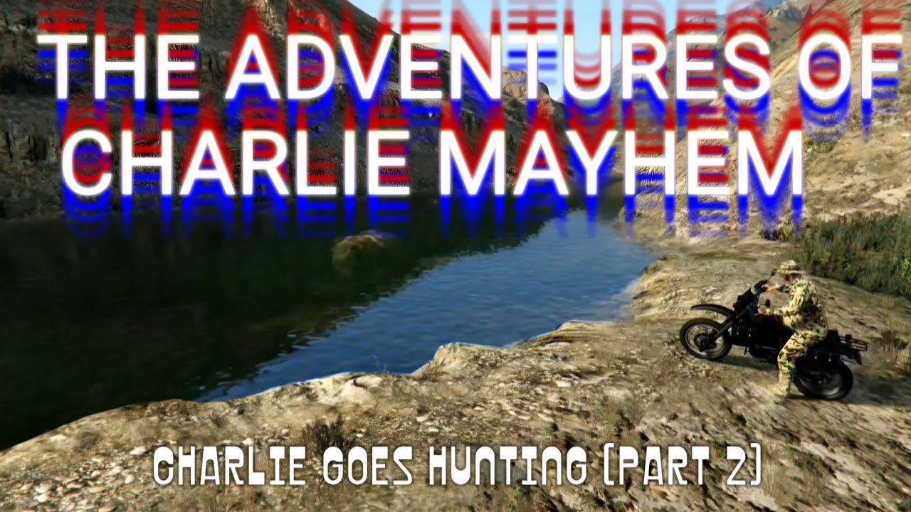 Charlie Goes Hunting (part 2) - YouTube