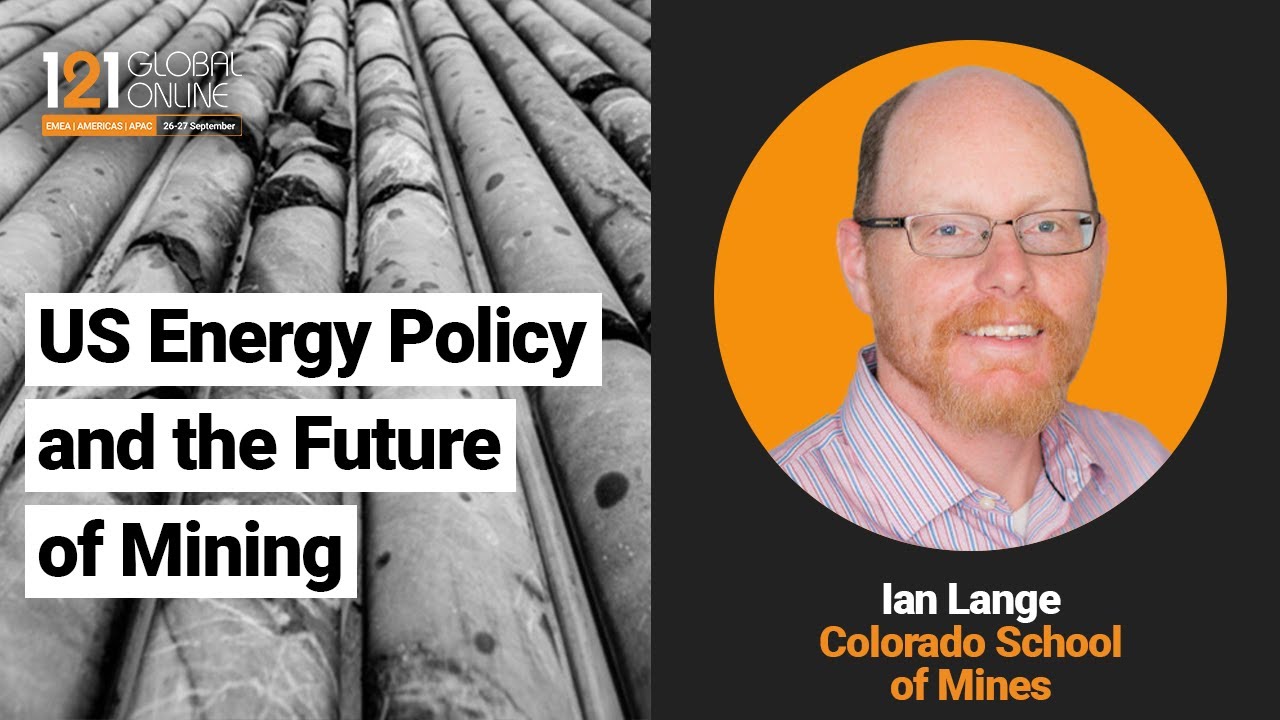 US Energy Policy & the Future of Mining - Ian Lange, Colorado School of ...