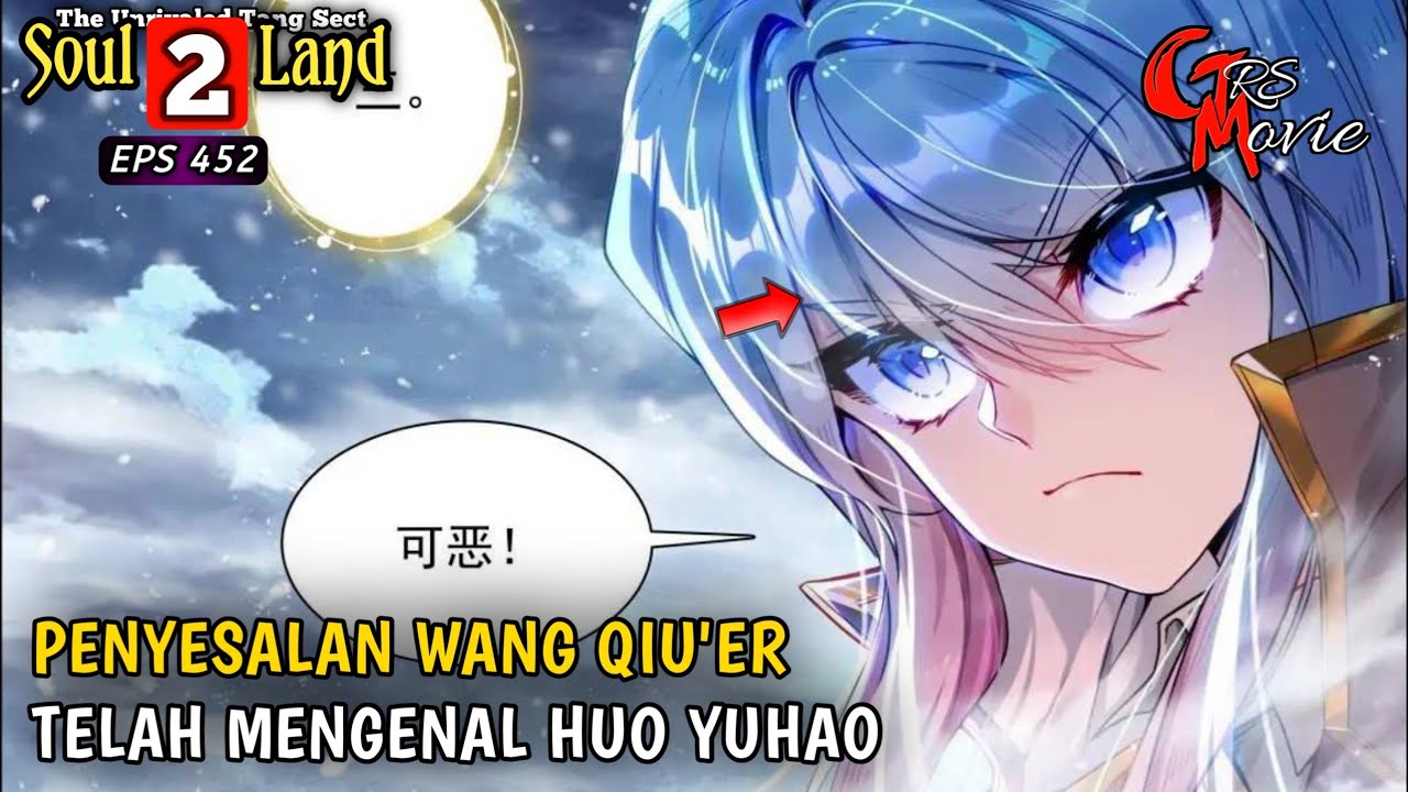 PENYESALAN WANG QIU'ER TELAH BERTEMU HUO YUHAO - DUNIA ROH 2 EPS 452 ...