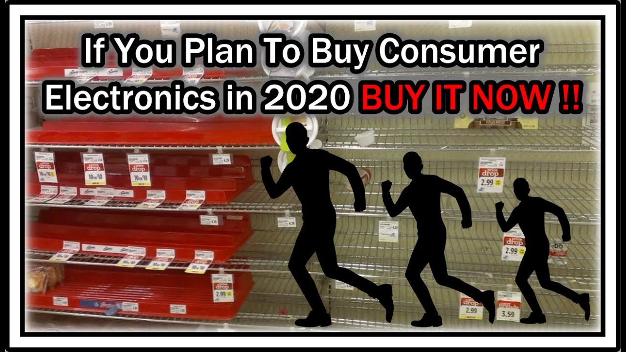 If You Plan To Buy Consumer Electronics in 2020 - BUY IT NOW !! - YouTube