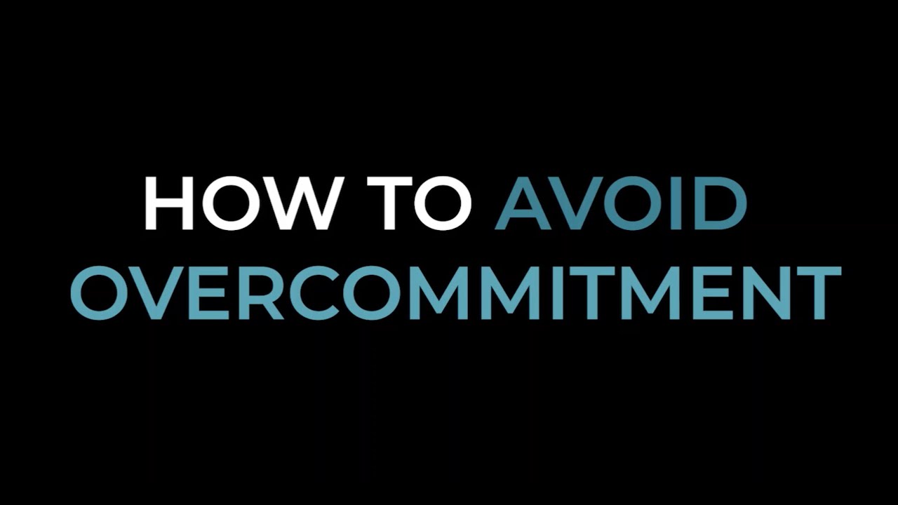 How to Avoid Overcommitment - YouTube