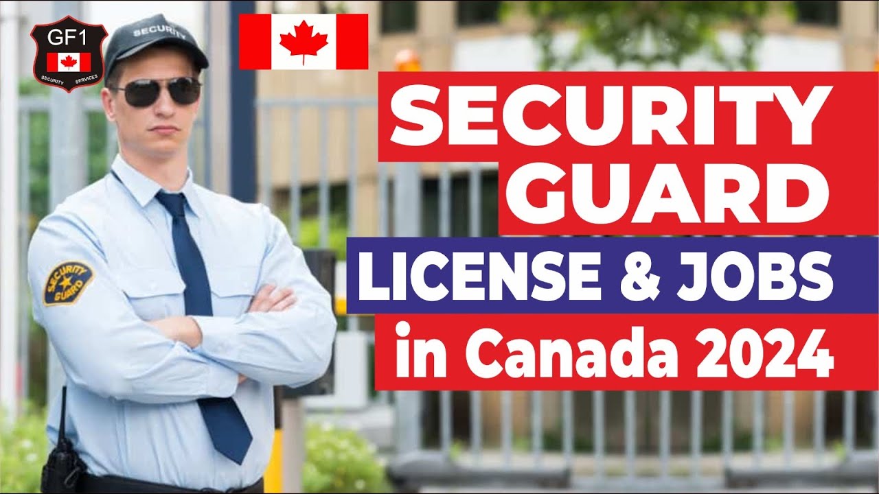 SECURITY GUARD LICENSE & JOBS IN CANADA | CANADA SECURITY GUARD LICENSE ...