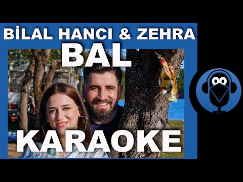 BİLAL HANCI & ZEHRA  - BAL  / ( Karaoke )  / Sözleri  / COVER