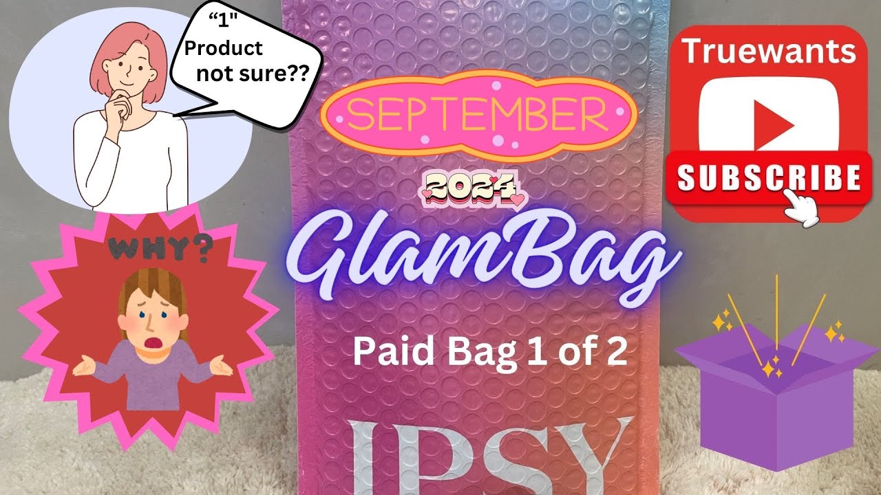 IPSY September 2024 GlamBag 1st PAID Unboxing & Swatches? Confused when ...