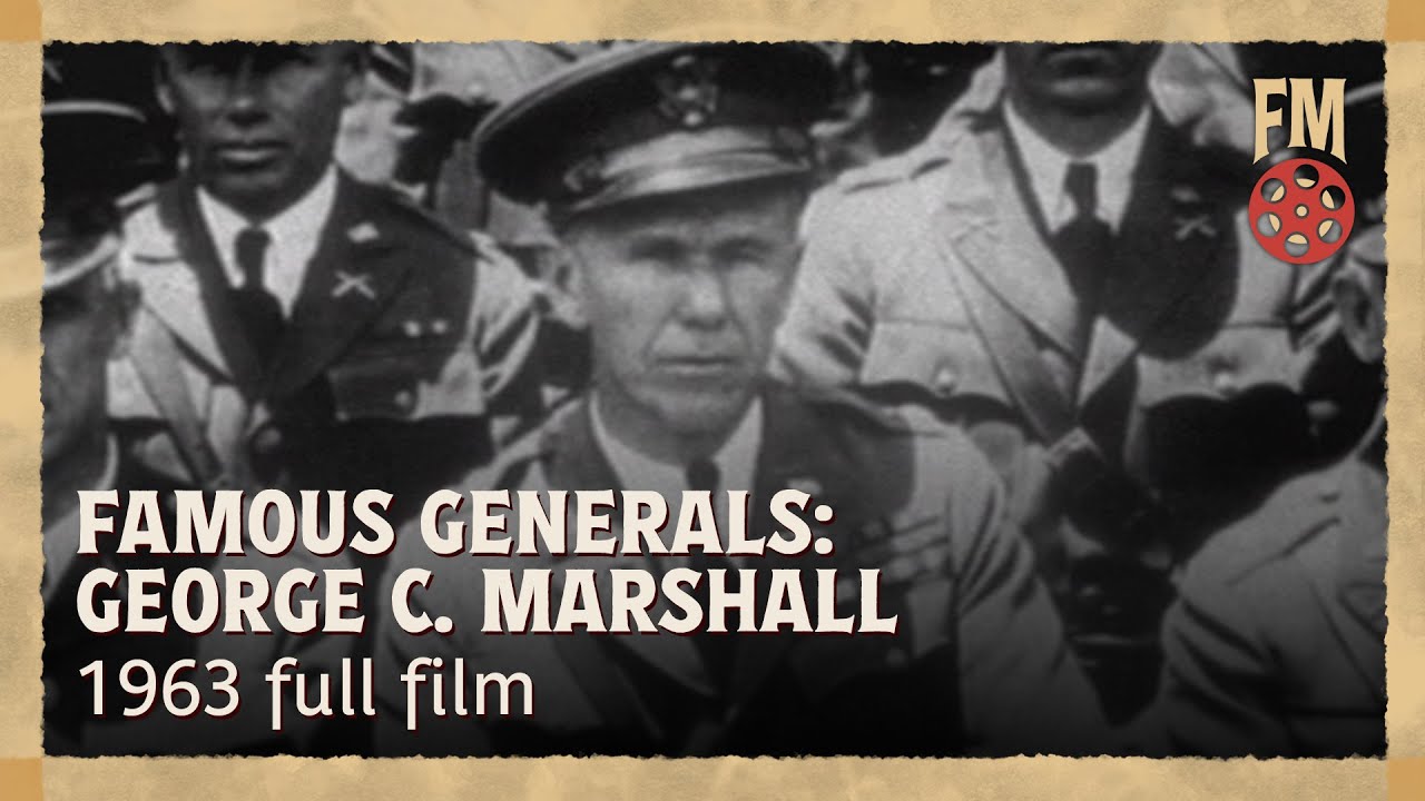 The Big Picture | Famous Generals — George C. Marshall (1963 ...