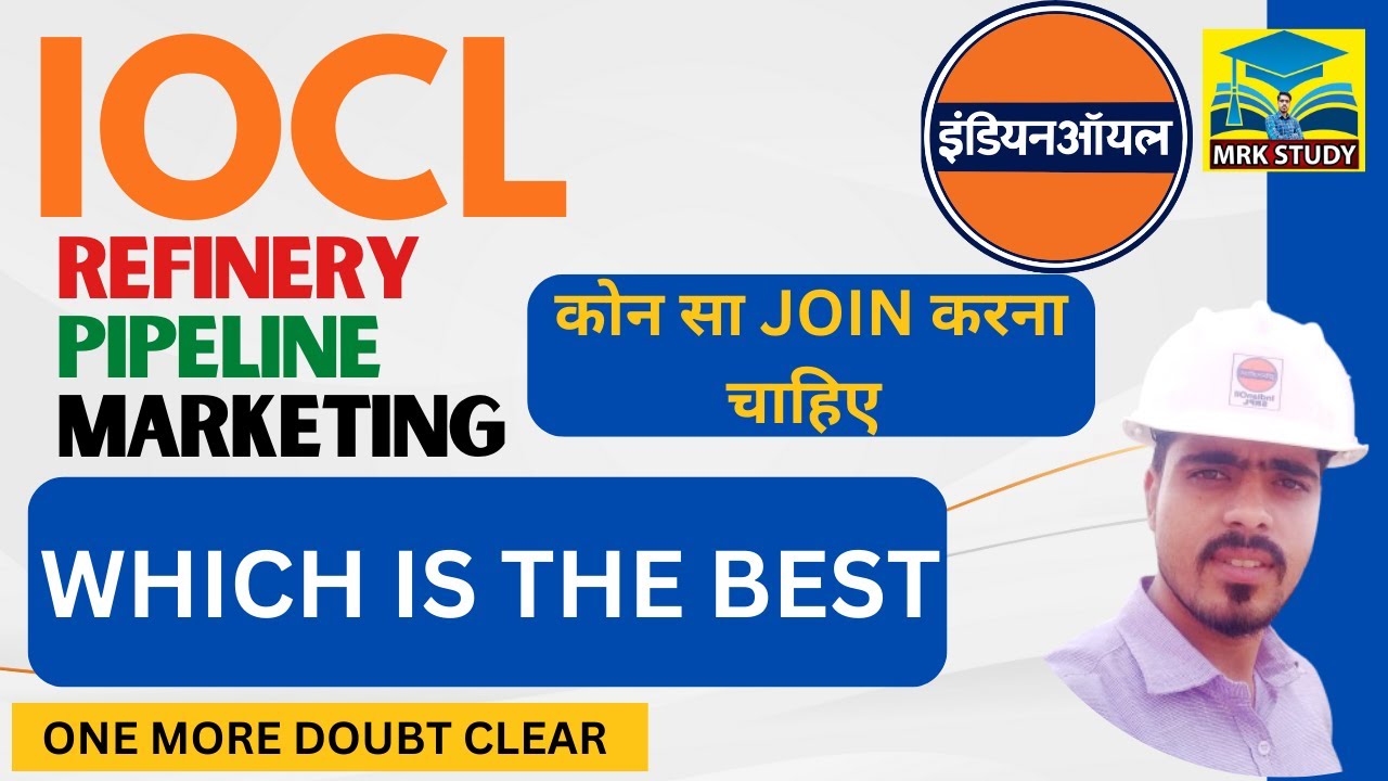 WHICH IS BEST |IOCL REFINERY|IOCL PIPELINE|IOCL MARKETING DIVISION|IOCL ...