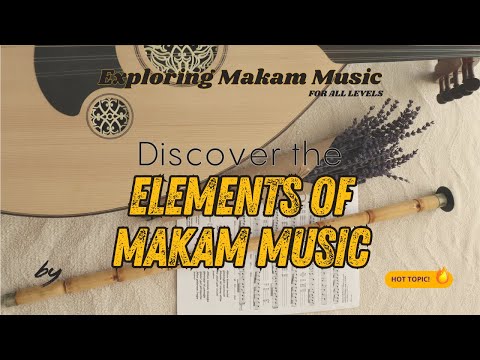 Discover the Elements of Makam Music