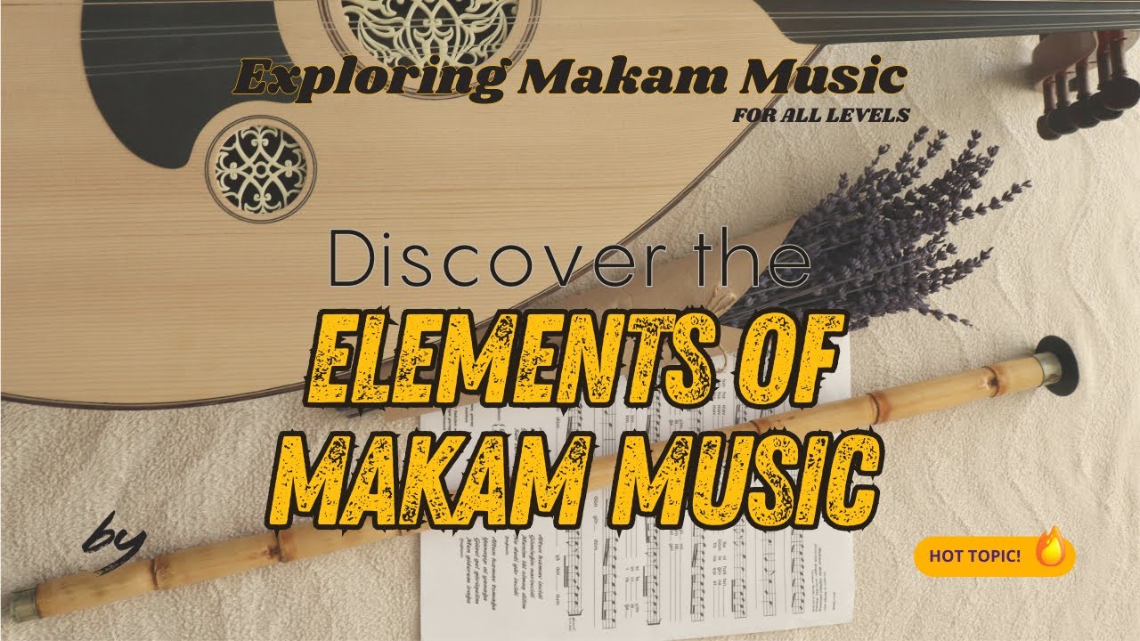Discover the Elements of Makam Music - YouTube