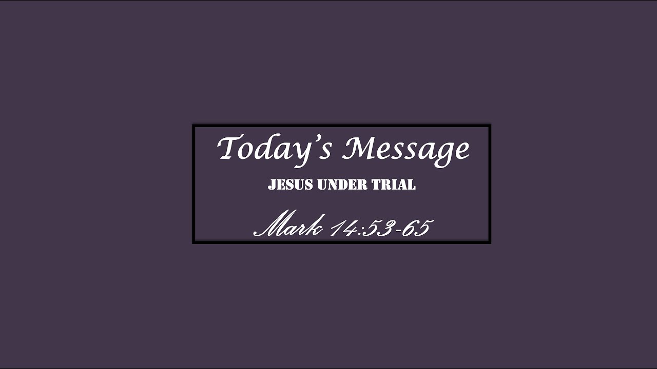Jesus Under Trial (Mark 14:53-65) - YouTube
