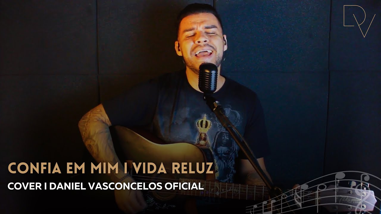 Confia em Mim - Vida Reluz (Cover) | Daniel Vasconcelos - YouTube