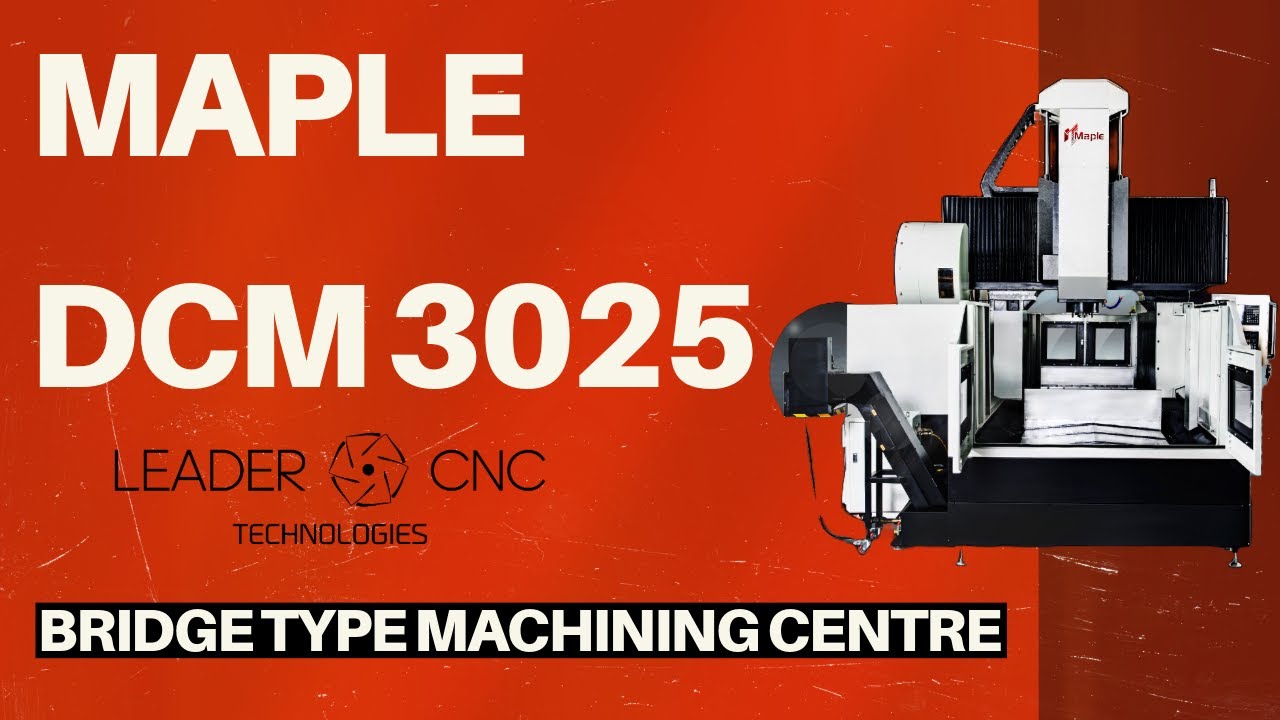 Maple Technology - DCM 3025 - Bridge Type Machining Centre - YouTube