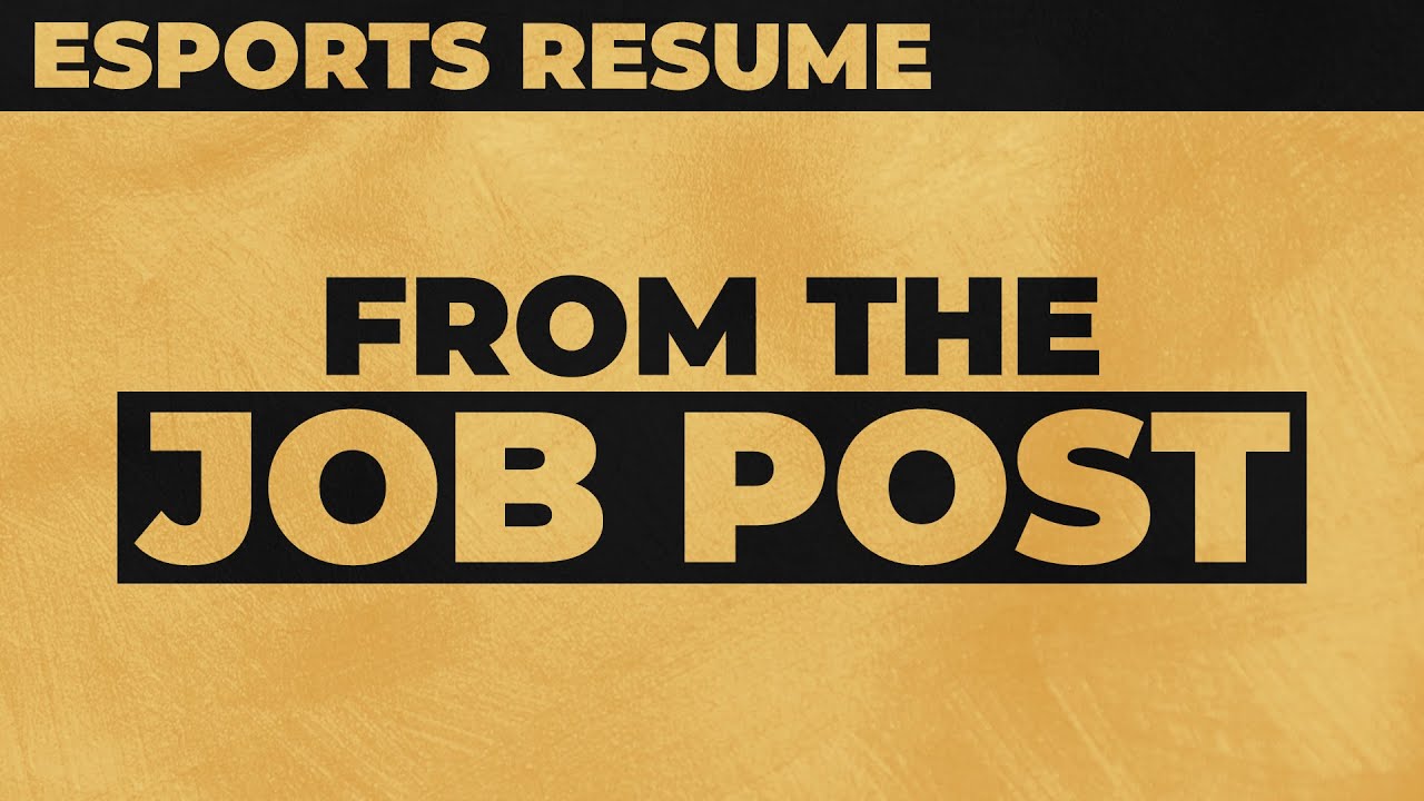 Using the Job Posting to Write a Better Resume | Esports Resumes ...