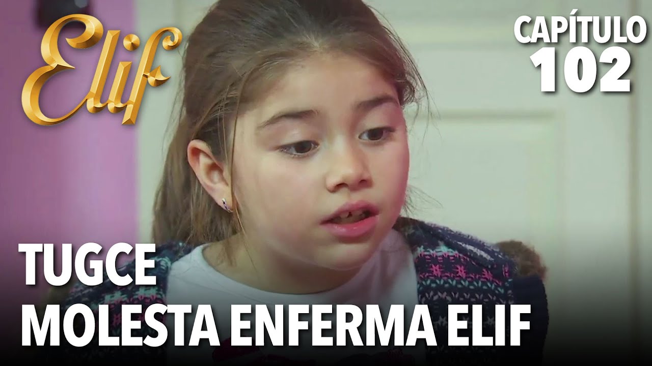 Tugce molesta enferma Elif | Elif Capitulo 102 - YouTube
