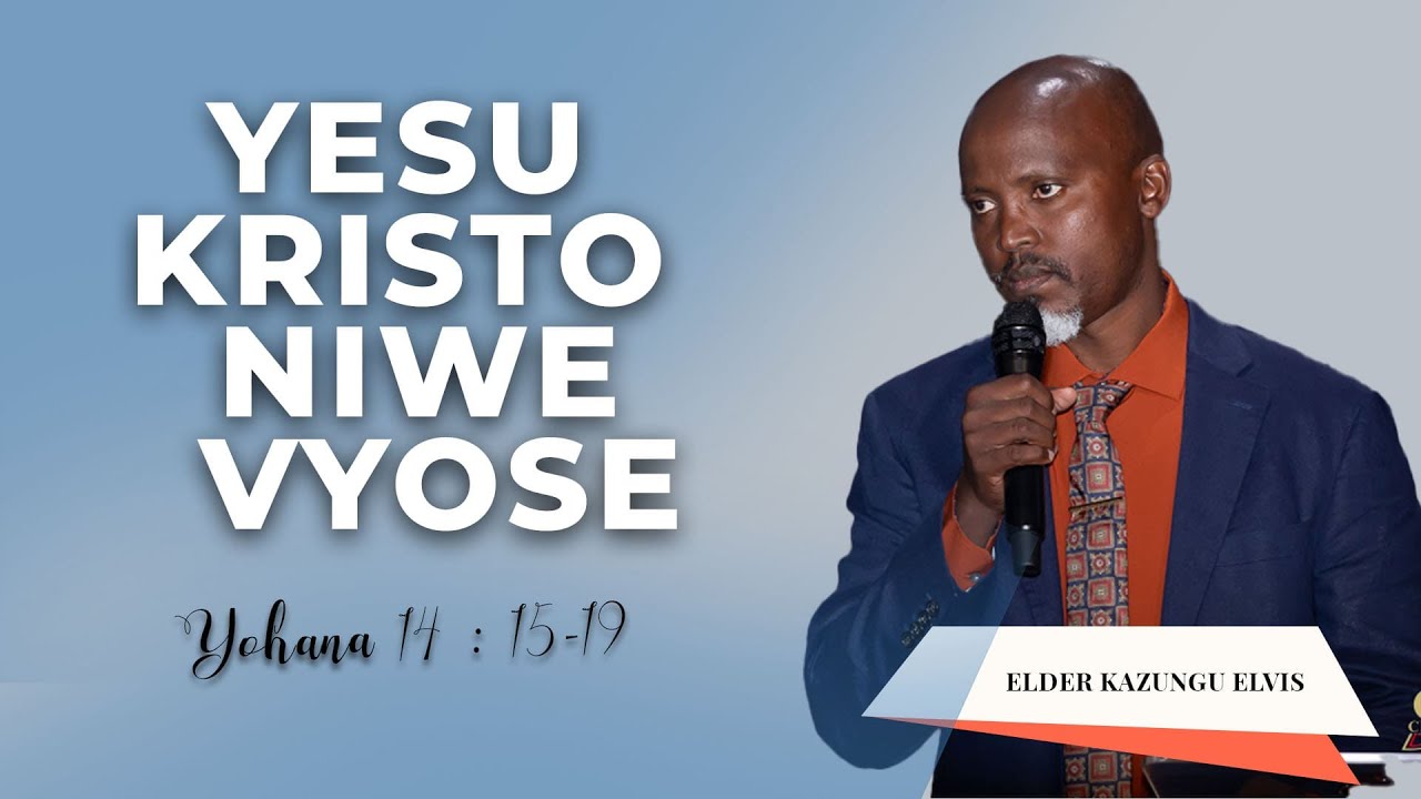 YESU KRISTO NIWE VYOSE KUKO ARIWE ADUSHOBOZA VYOSE | Elvis Kazungu ...