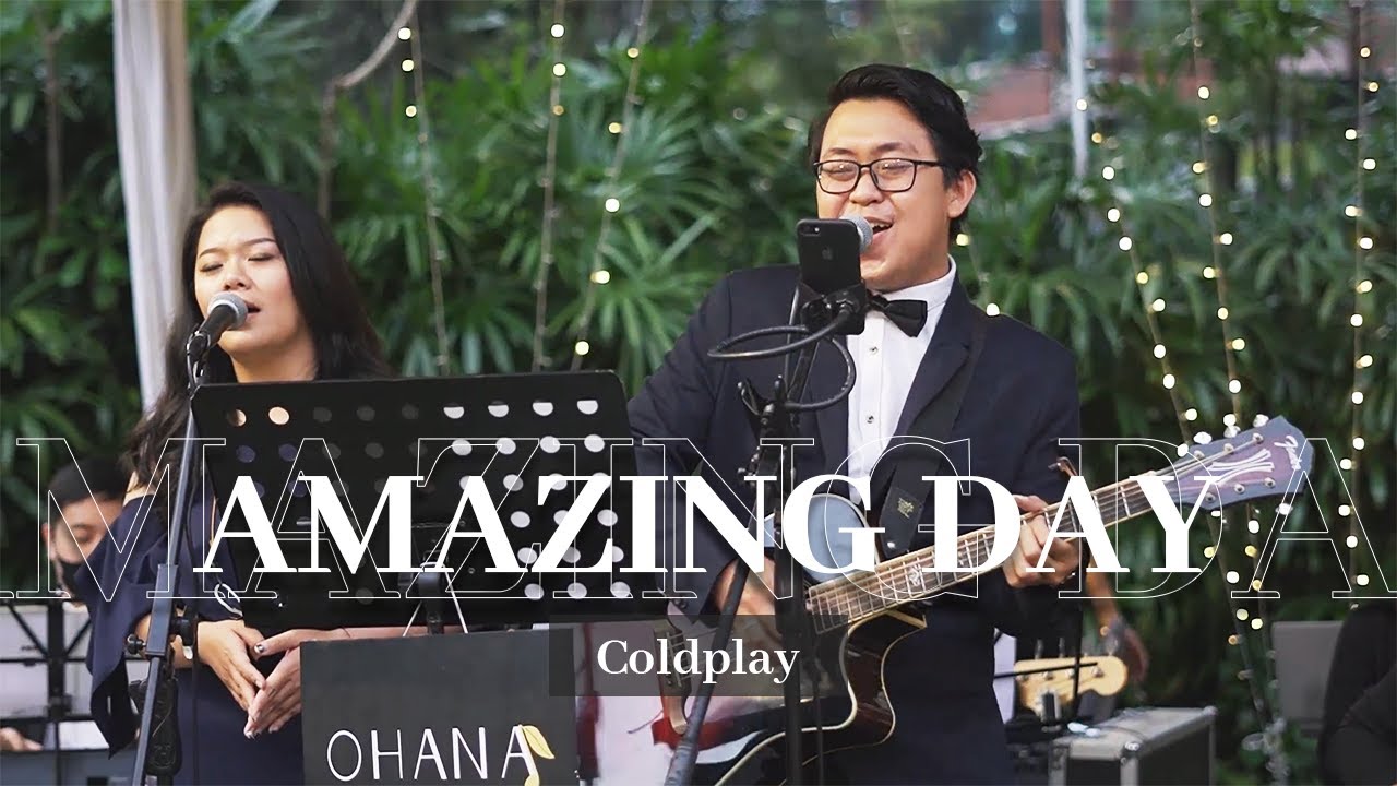 AMAZING DAY - COLDPLAY | OHANA ENTERTAINMENT BANDUNG - YouTube