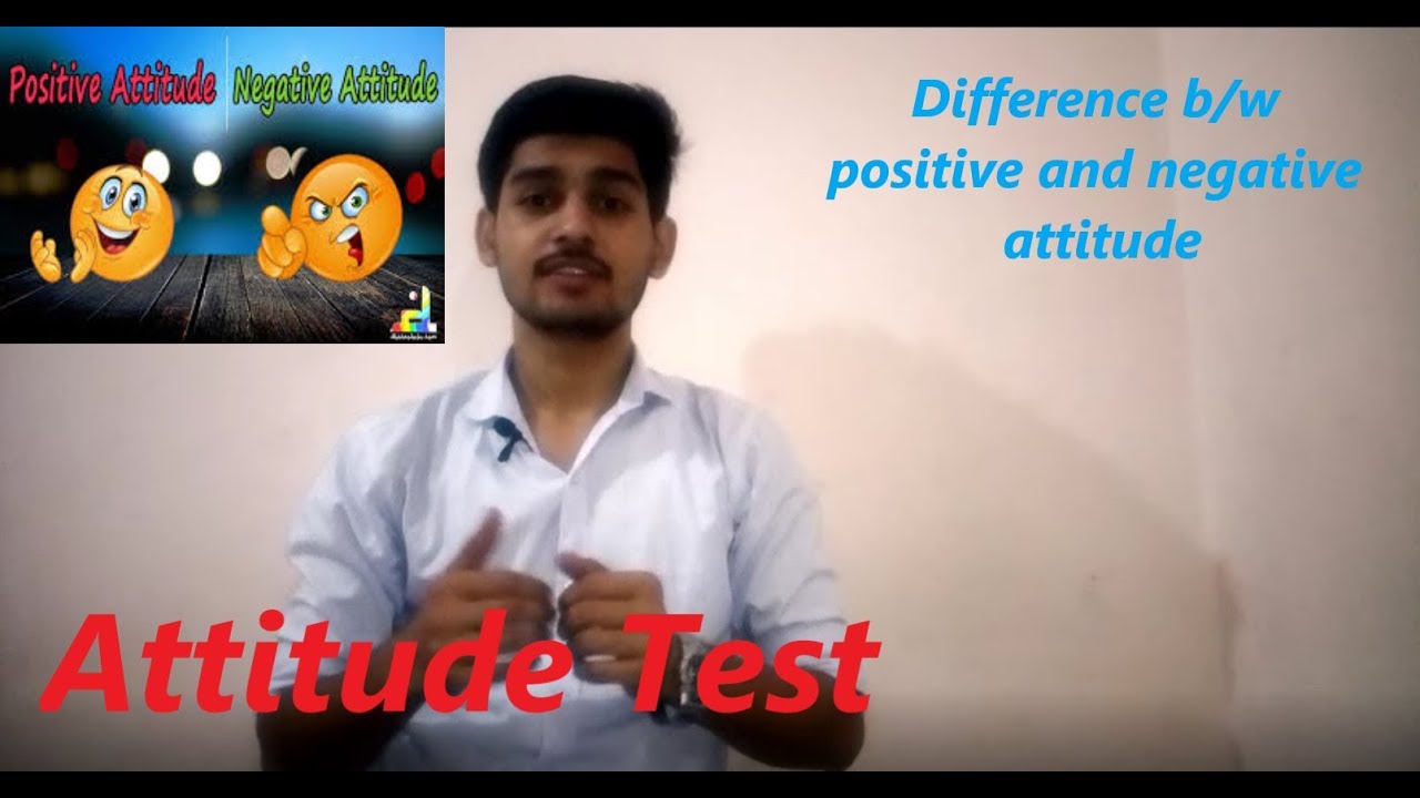 Attitude test : Positive Attitude vs Negative Attitude | Genaral talks ...