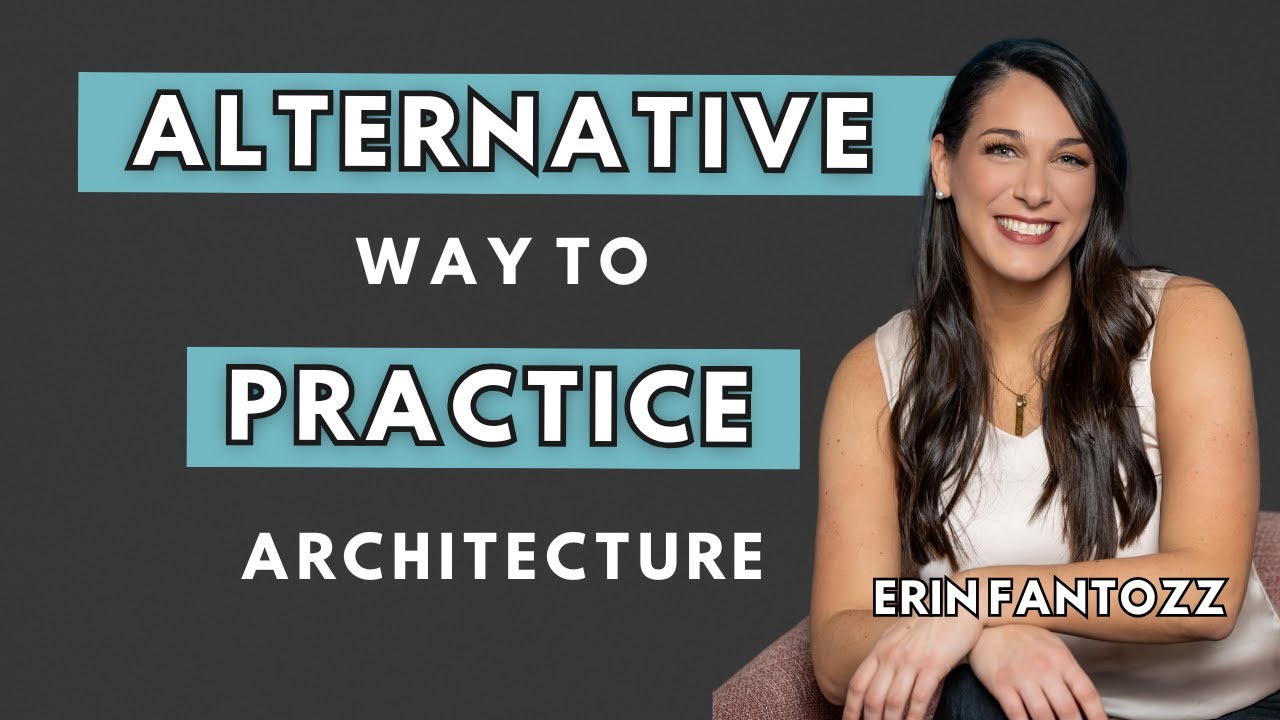 Alternative Way to Practice Architecture | Erin Fantozz - YouTube