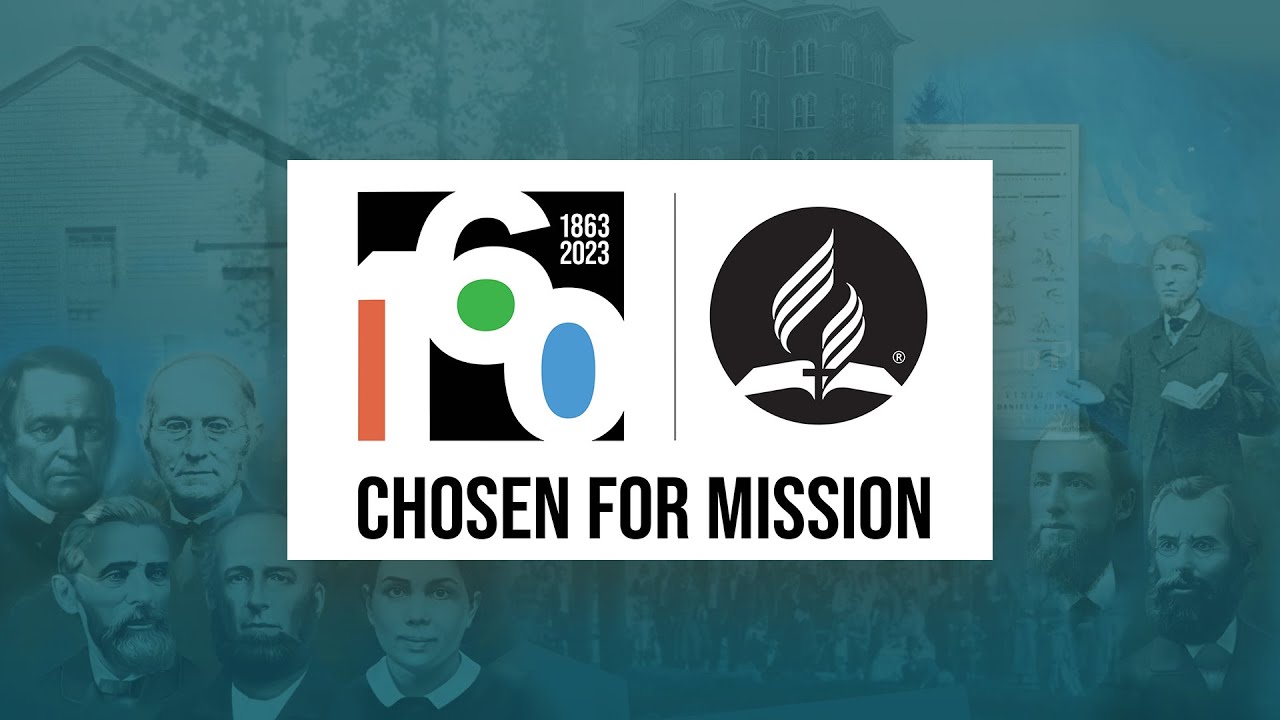 Chosen for Mission | The 160th Anniversary Theme of Seventh-day ...