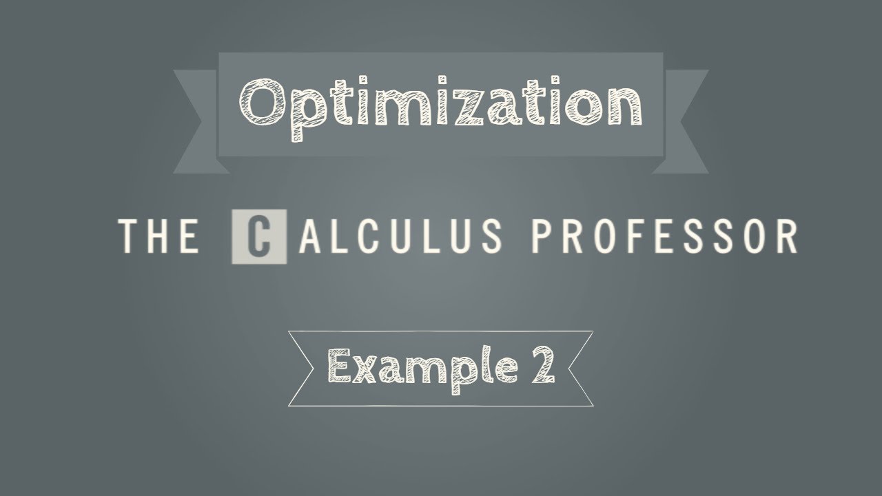 Optimization Problems, Example 2 - YouTube