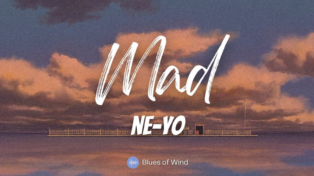 Ne-Yo - Mad (Lyrics) - YouTube