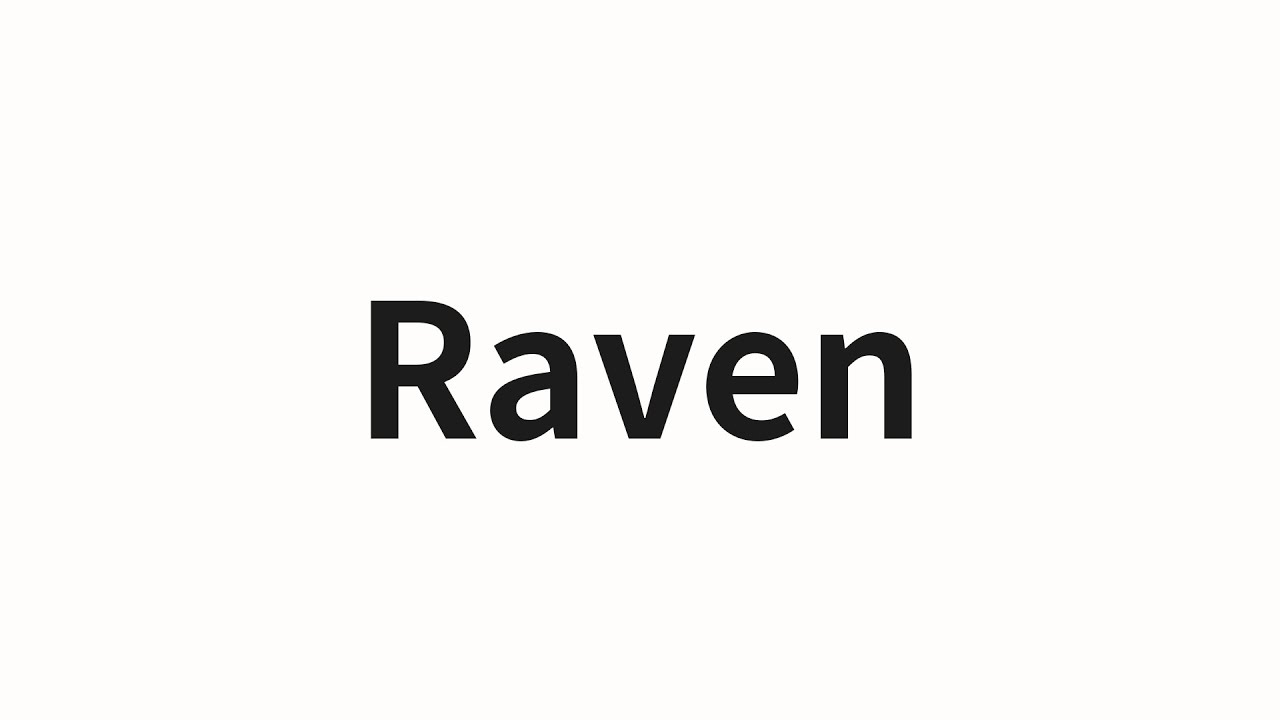 How to pronounce Raven | Raven (Raven in Chinese) - YouTube