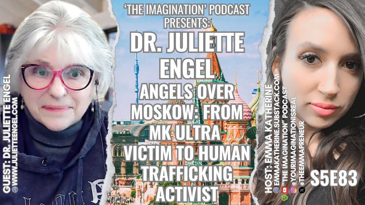 S5E83 | Dr. Juliette Engel - Angels Over Moskow: From MK ULTRA Victim ...