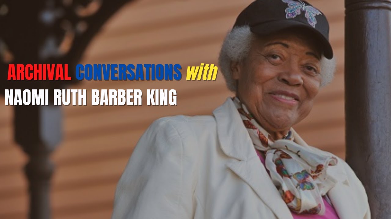 Archival Conversations with Naomi Ruth Barber King - YouTube