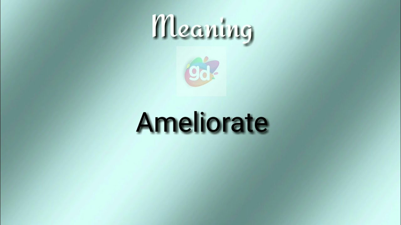 Ameliorate Meaning With Pronunciation Googul Dictionary ameliorate ameliorate-meaning-with-pronunciation-googul-dictionary-ameliorate