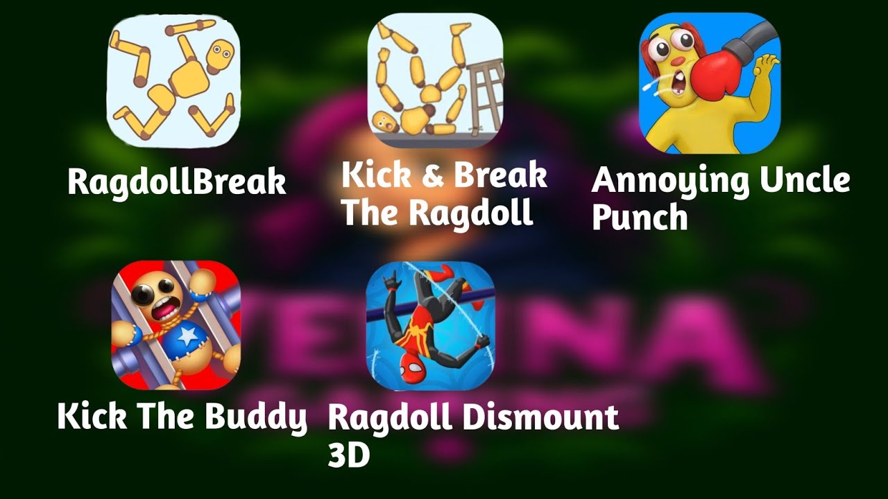 RagdolBreak,Kick&Break Ragdol,Annoying Uncle Punch,Kick the Buddy ...