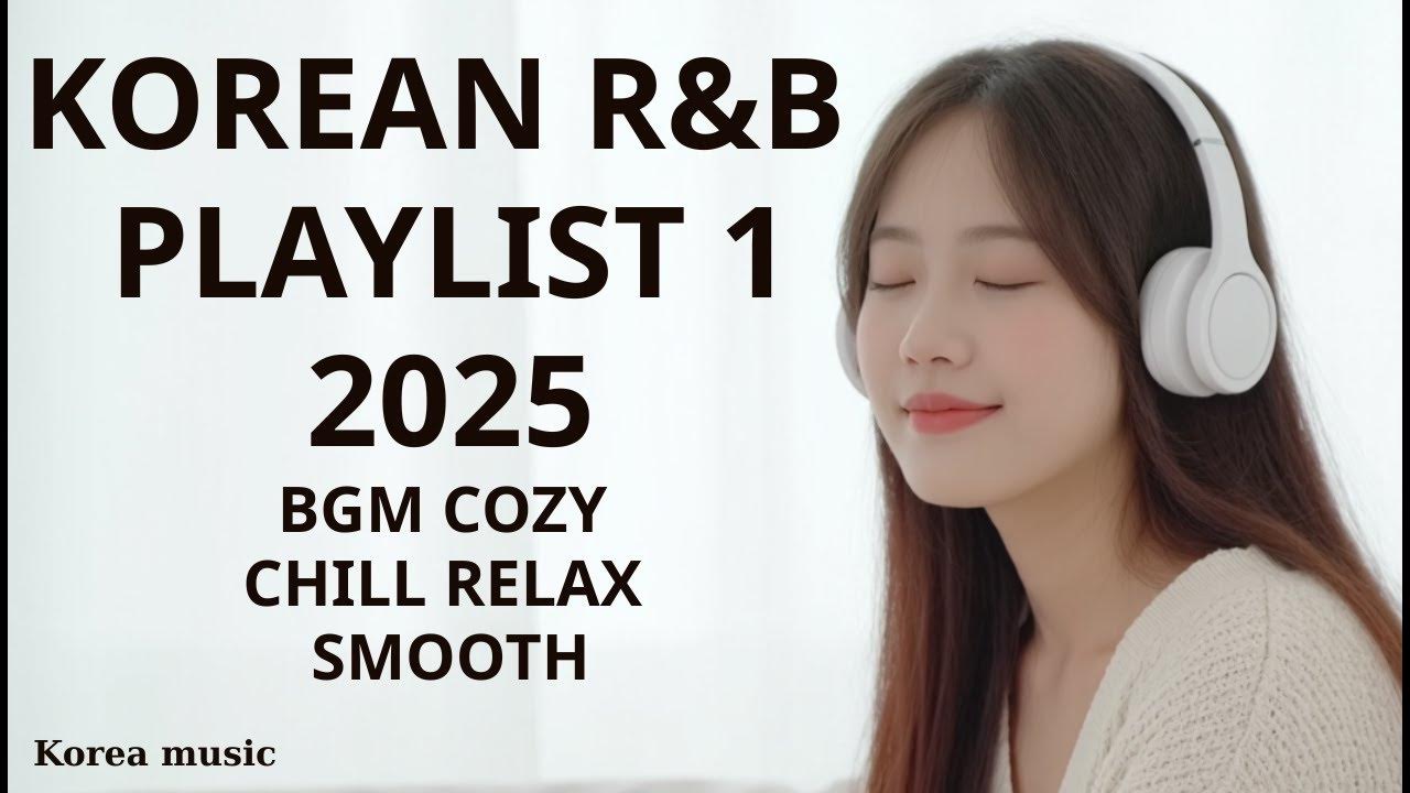 Korean R&B Playlist 2025 | BGM | Study | Cozy | Chill | Work | Relax 3 - YouTube